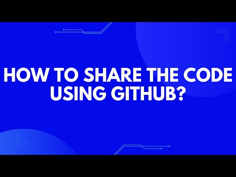 How to share the code using GitHub? Make source code and application available online in 5 minutes