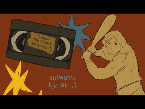 father (the front bottoms) animatic