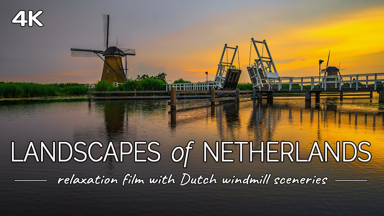 Landscapes of Netherlands: Dutch Windmill Sceneries with Relaxing Music (4K UHD Video)