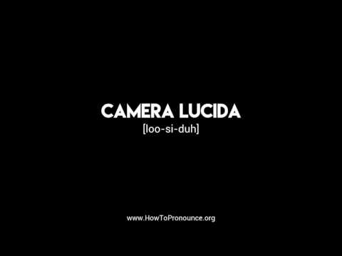 How to Pronounce "camera lucida"
