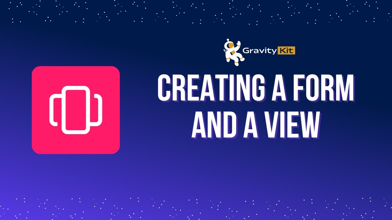 GravityView Quick Start Guide #3: Creating a Form and a View