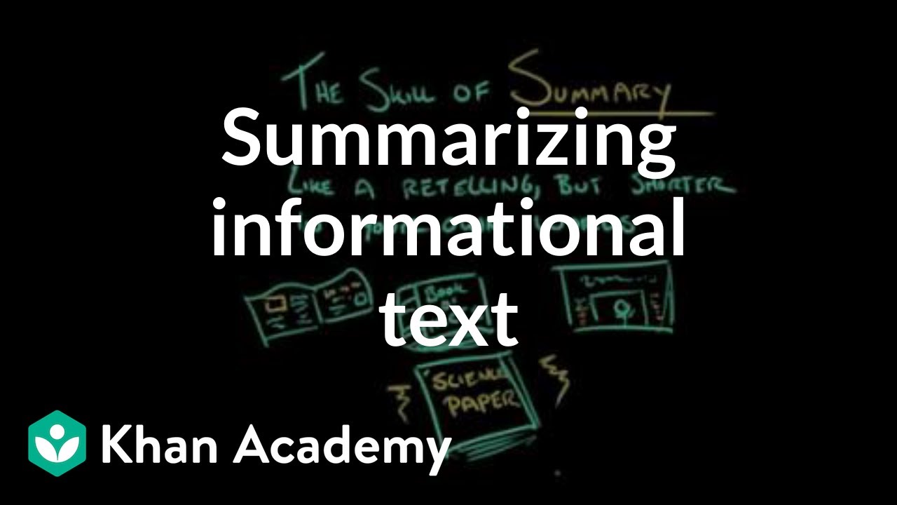 Summarizing informational text | Reading | Khan Academy