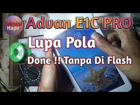 Advan E1C Pro Lupa Pola Kata Sandi Tanpa Flash – Teknisi Hape Pemula