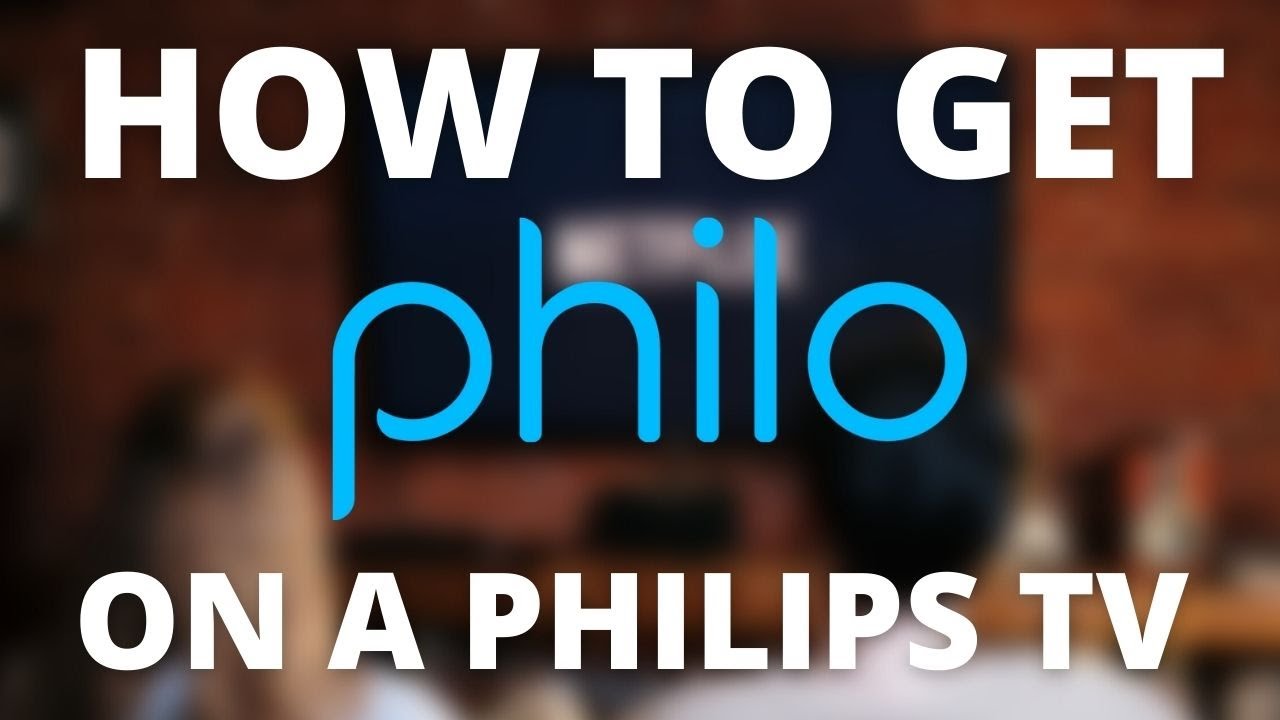 How To Get Philo on Philips TV