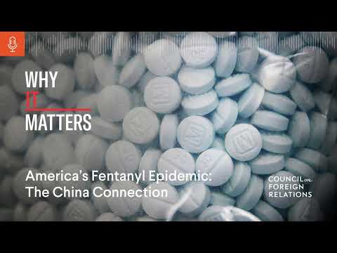 What Is China's Connection to America's Fentanyl Epidemic?
