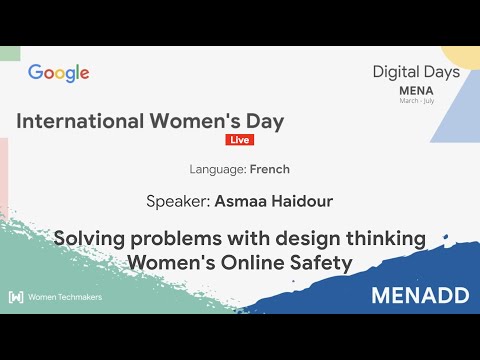 [French] Solving problems with design thinking : Women's Online Safety (Asmaa Haidour)