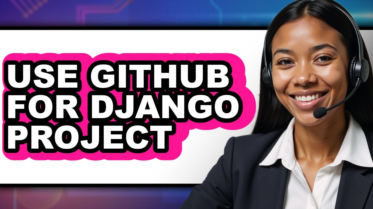 How to Use Github for Django Project (only Way)