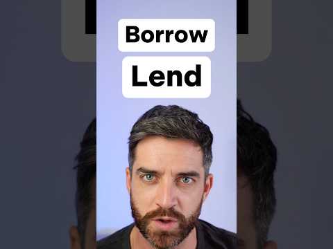 Do you know the difference between LEND and BORROW?