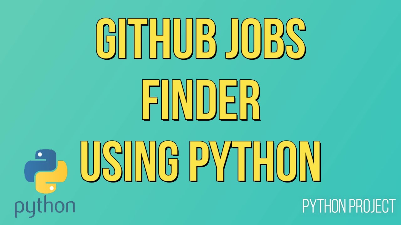 How to Create Github Jobs Finder in Python | #Python Projects