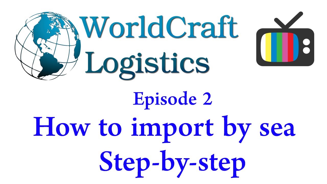 Episode 2: How to import by sea from China to the US