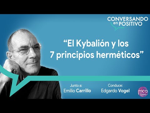 “El Kybalión y los 7 principios herméticos” EMILIO CARRILLO