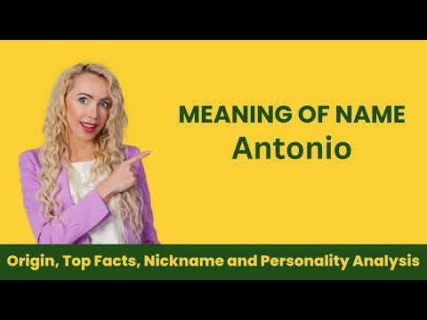Antonio Name Facts, Meaning, Personality, Nickname, Origin, Popularity, Similar Names and Poetry