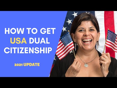 How to Get Dual Citizenship in the US in 2021?