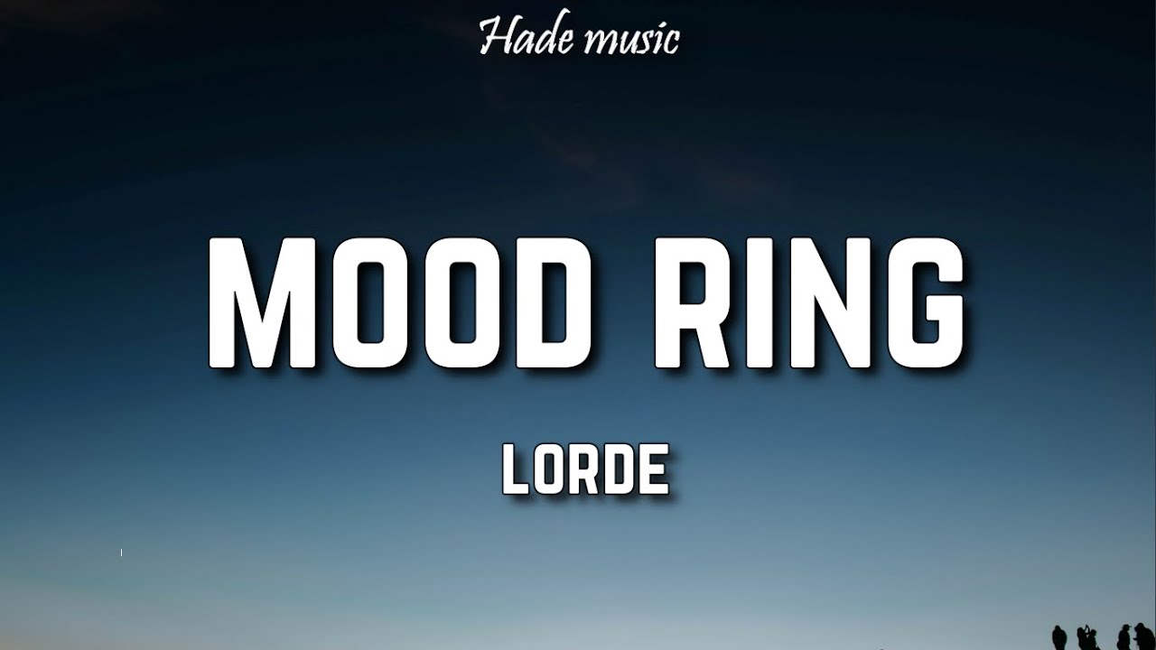 Lorde - Mood Ring (Lyrics)