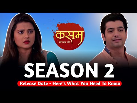 Kasam Tere Pyaar Ki Season 2 Release Date - Here’s What You Need To Know