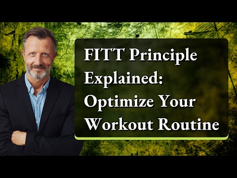 FITT Principle Explained: Optimize Your Workout Routine