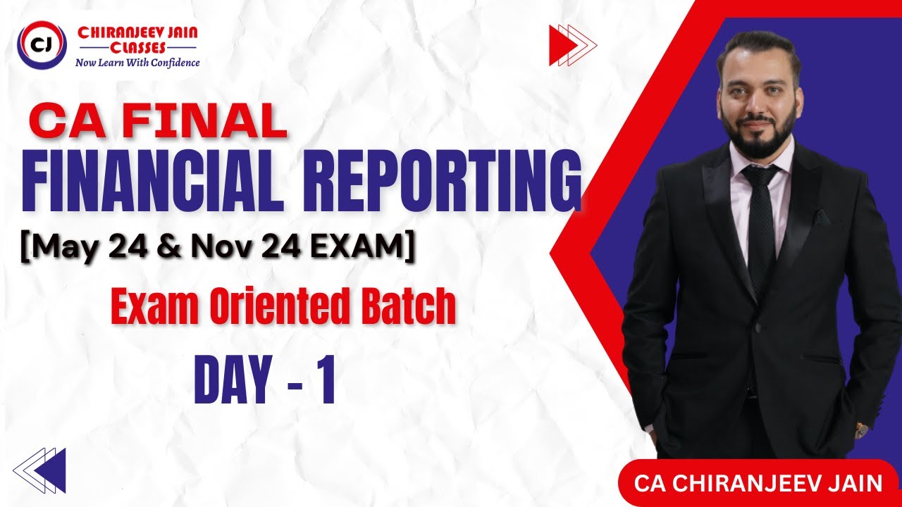 CA Final - Financial Reporting | Exam Oriented Batch - Day 1