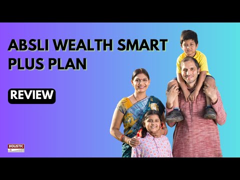 ABSLI Wealth Smart Plus Plan: Good or Bad? A Detailed ULIP Review | Holistic Investment