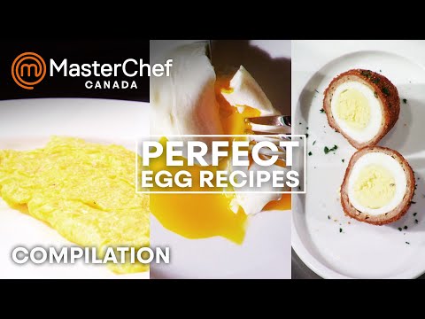 Perfect Egg Dishes | MasterChef Canada | MasterChef World