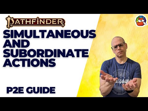 Simultaneous and Subordinate Actions: Understanding the Difference in Pathfinder 2E!