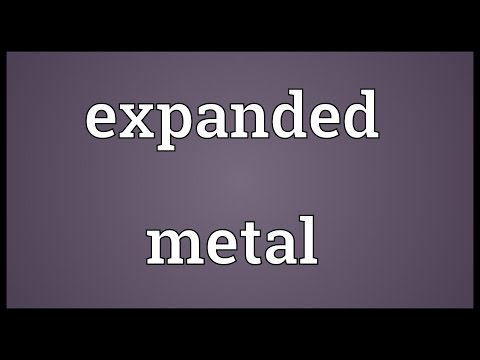 Expanded metal Meaning