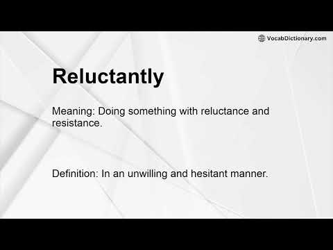 Reluctantly Meaning