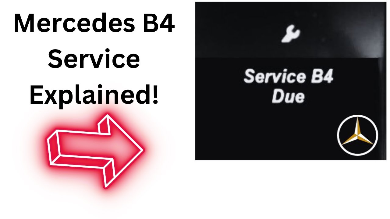 Mercedes B4 Service Explained