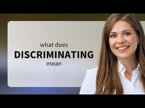 Discriminating — DISCRIMINATING definition