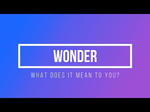 What Does Wonder Mean to You?