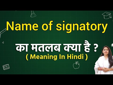 Name of signatory meaning in hindi | Name of signatory ka matlab kya hota hai | Word meaning