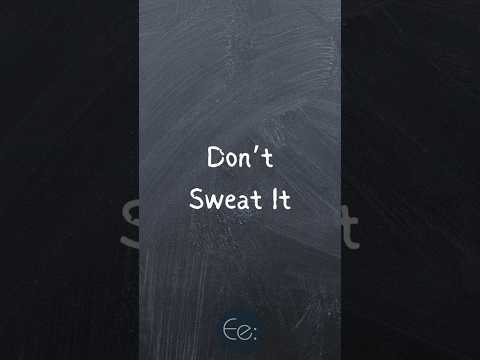 Don’t Sweat It 😅❌ What Does It Mean? #english #phrases #expression #meaning #idioms #slang #esl