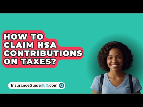 How To Claim HSA Contributions On Taxes? - InsuranceGuide360.com
