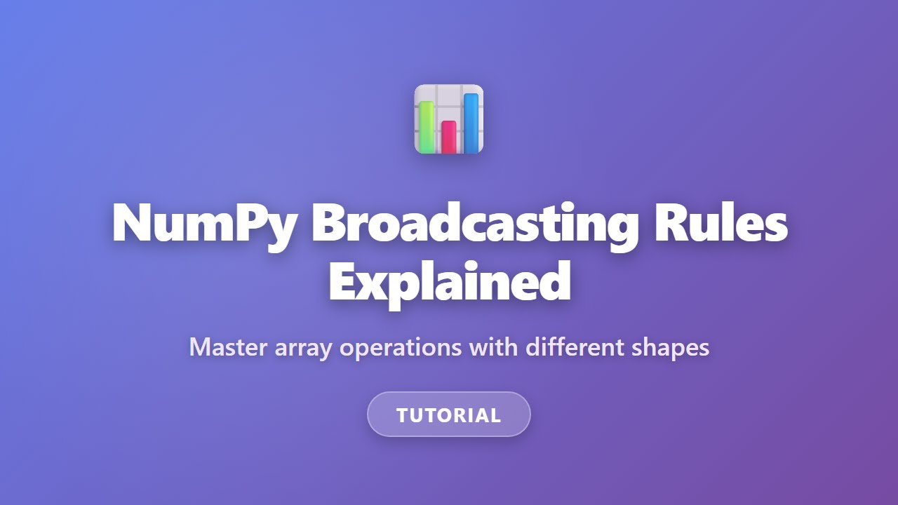 NumPy Broadcasting Rules Explained - Master Array Operations with Different Shapes