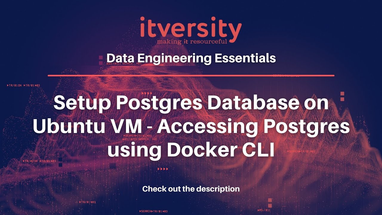 Setup Postgres Database on Ubuntu VM - Accessing Postgres using Docker CLI