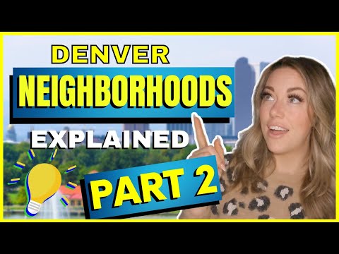 Denver Neighborhoods Explained!