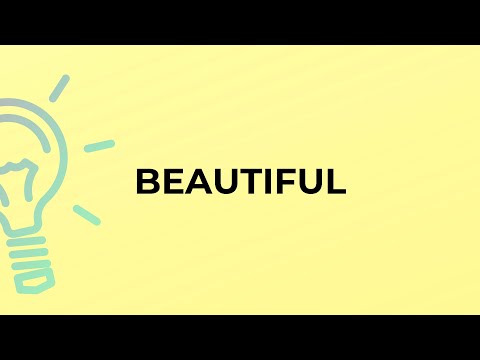 What is the meaning of the word BEAUTIFUL?
