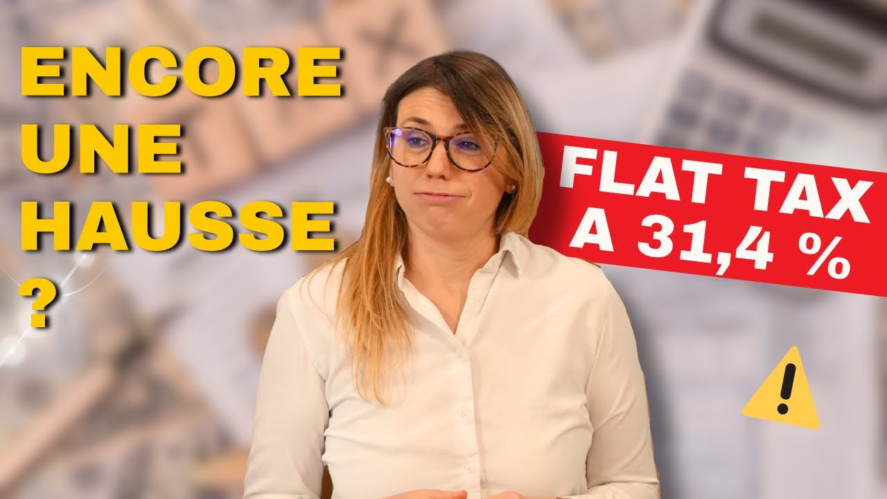 Flat tax à 31,4 % : l'augmentation discrète qui impacte encore des ...