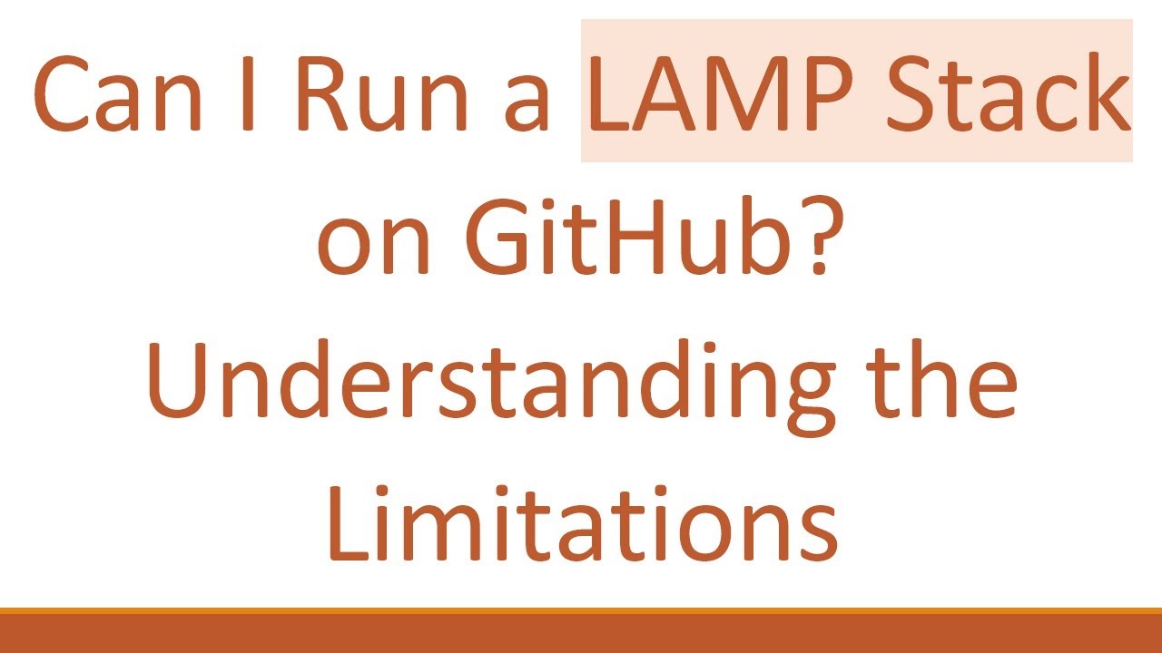Can I Run a LAMP Stack on GitHub? Understanding the Limitations