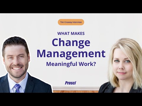 What Makes Change Management Meaningful Work? | Tim Creasey Interview
