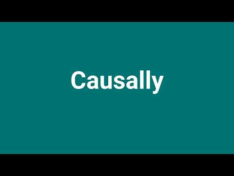 'Causally' Meaning and Pronunciation