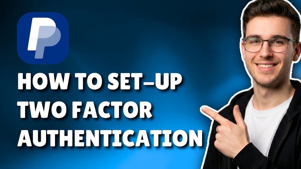 HOW TO SET UP TWO FACTOR AUTHENTICATION ON PAYPAL (STEP-BY-STEP GUIDE 2026)