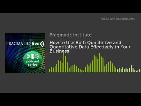 How to Use Both Qualitative and Quantitative Data Effectively in Your Business