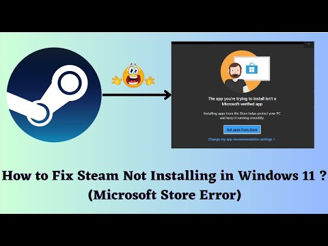How to Fix Steam Not Installing in Windows 11 ?(Microsoft Store Error)