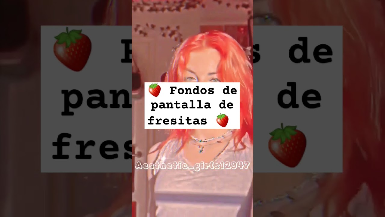 🍓fondos de pantalla de fresitas 🍓#aesthetic #losamo ✨️☆♡