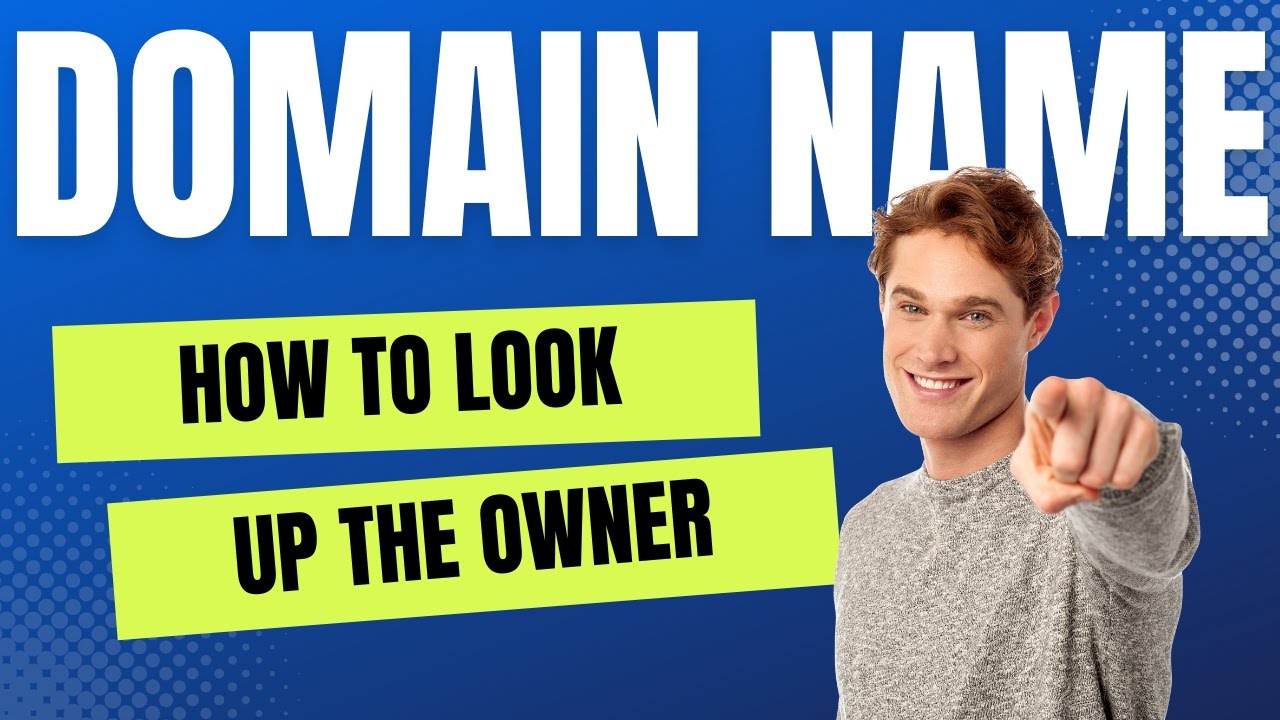 How To Find Out Who Owns Any Domain Name