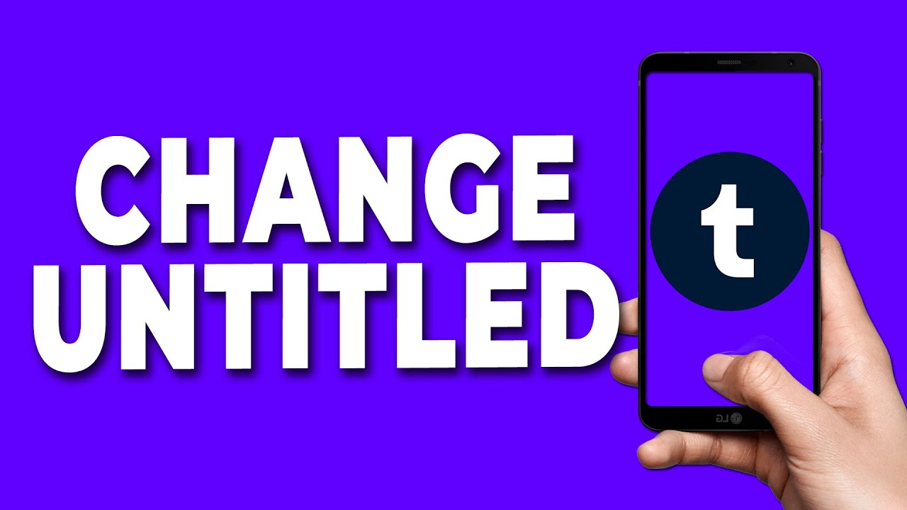 How To Change Untitled On Tumblr App