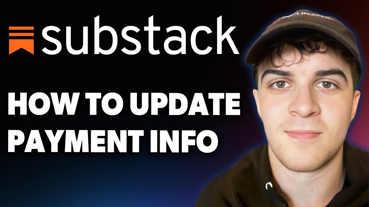 How to Update Payment Info in Substack [2025 Full Guide]