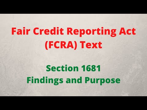 FCRA -- Part One: Congressional findings and statement of purpose -- Section 1681
