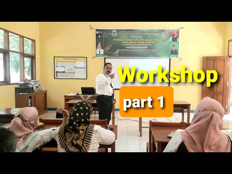 Kegiatan Workshop | Peningkatan Kompetensi dalam Penerapan Model Project Based Learning | part 1