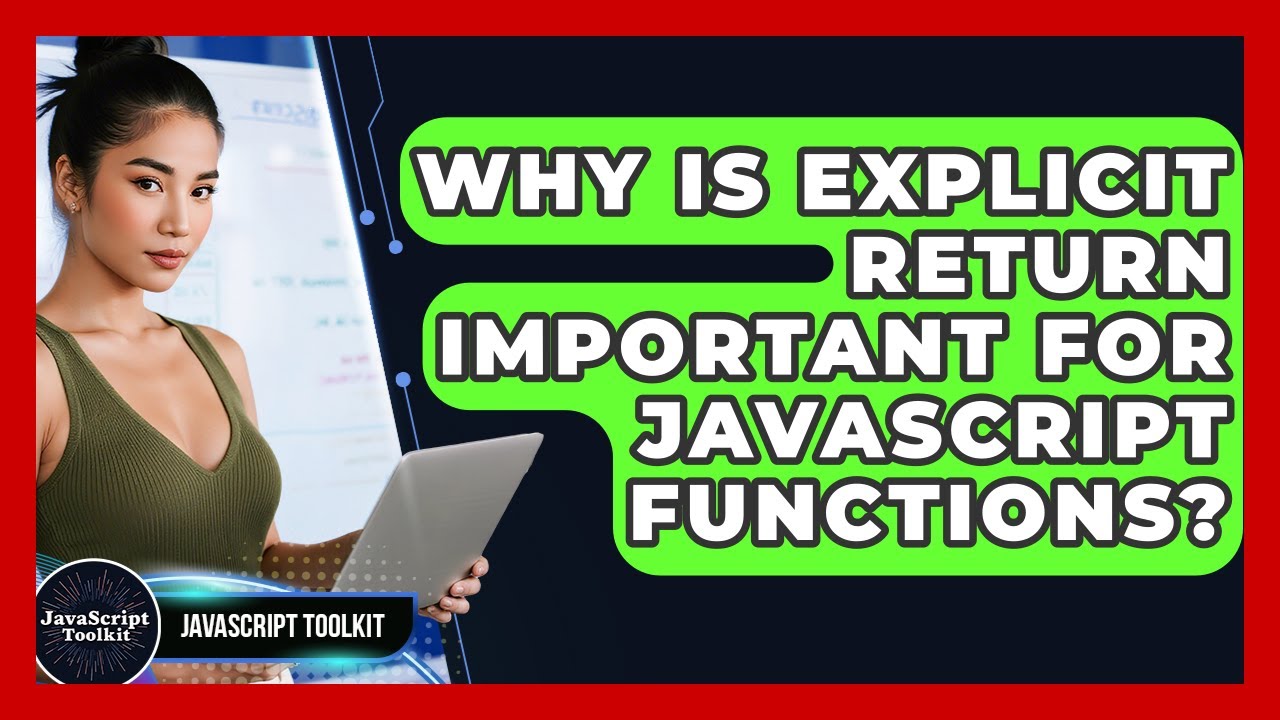 Why Is Explicit Return Important For JavaScript Functions? - JavaScript Toolkit